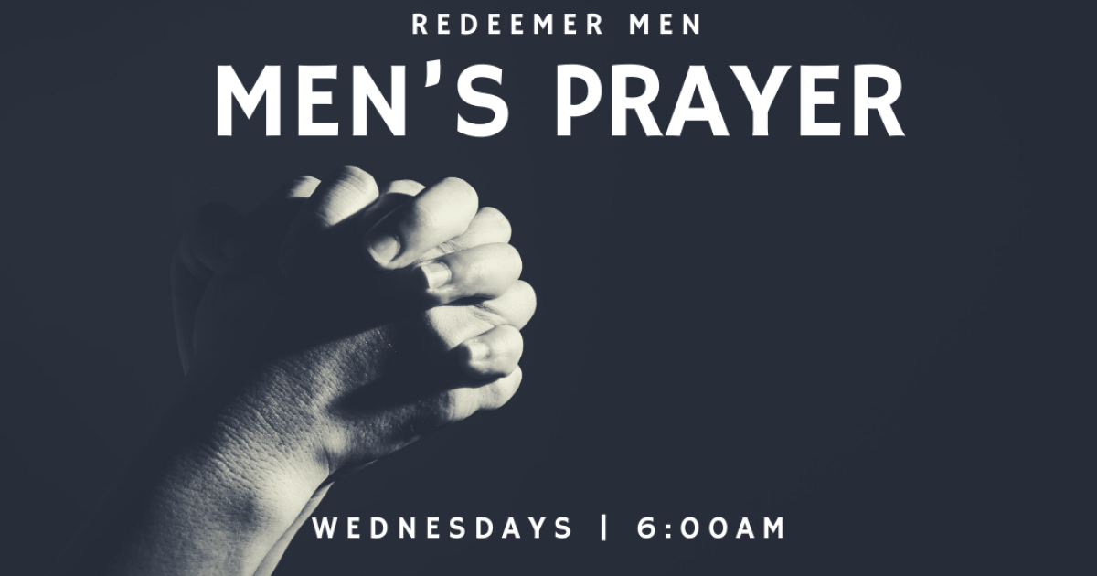 Morning Men's Prayer | Redeemer Church