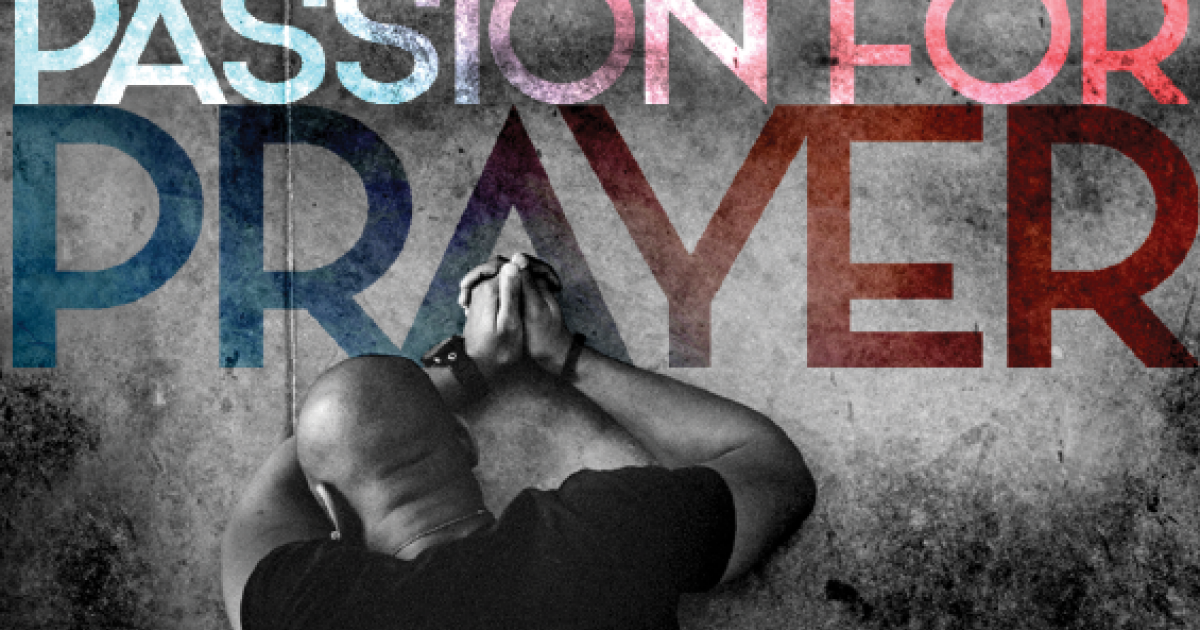 Passion For Prayer | Sermons | Redeemer Church